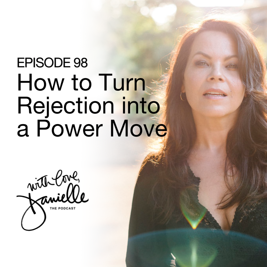 How to Turn Rejection into a Power Move - Danielle LaPorte